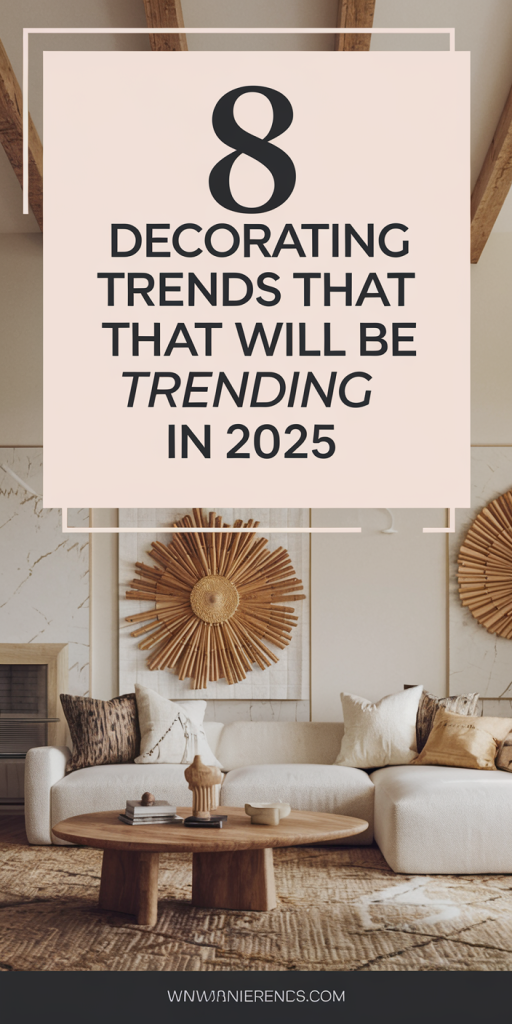 8 Decorating Trends In 2025 - Designer and the DIYer - DIY, Design, and ...